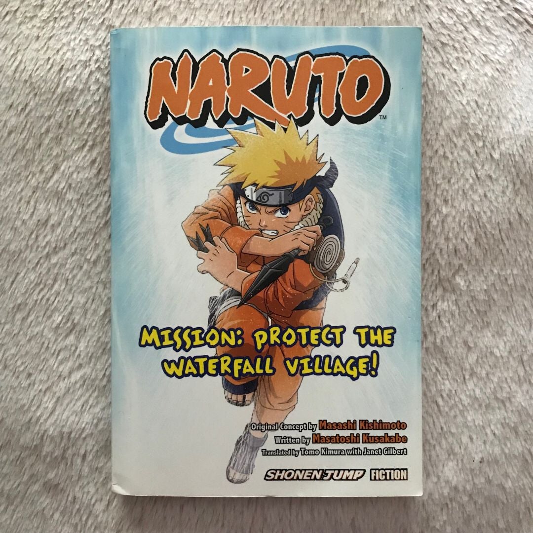 Naruto: Mission: Protect the Waterfall Village! by Masatoshi Kusakabe ...