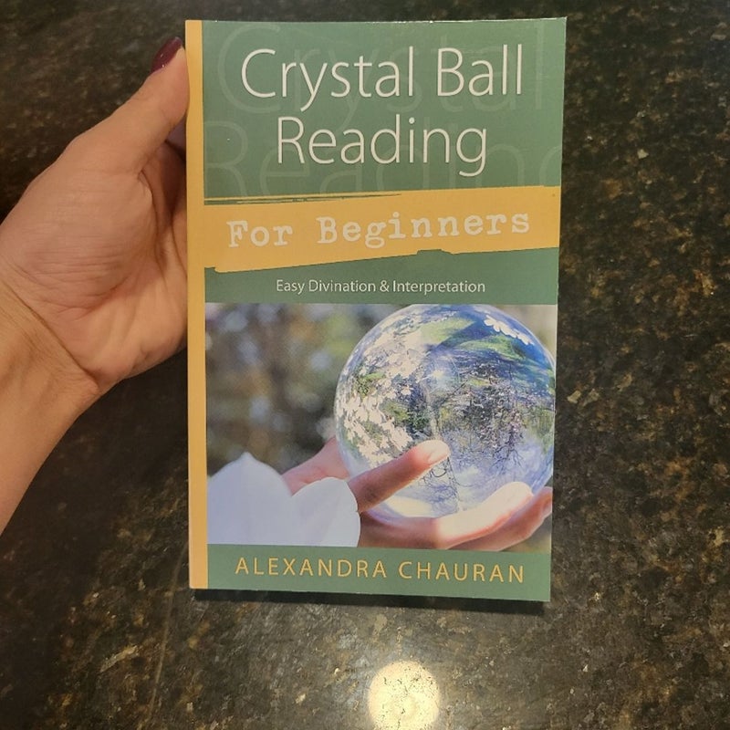 Crystal Ball Reading for Beginners by Alexandra Chauran, Paperback ...
