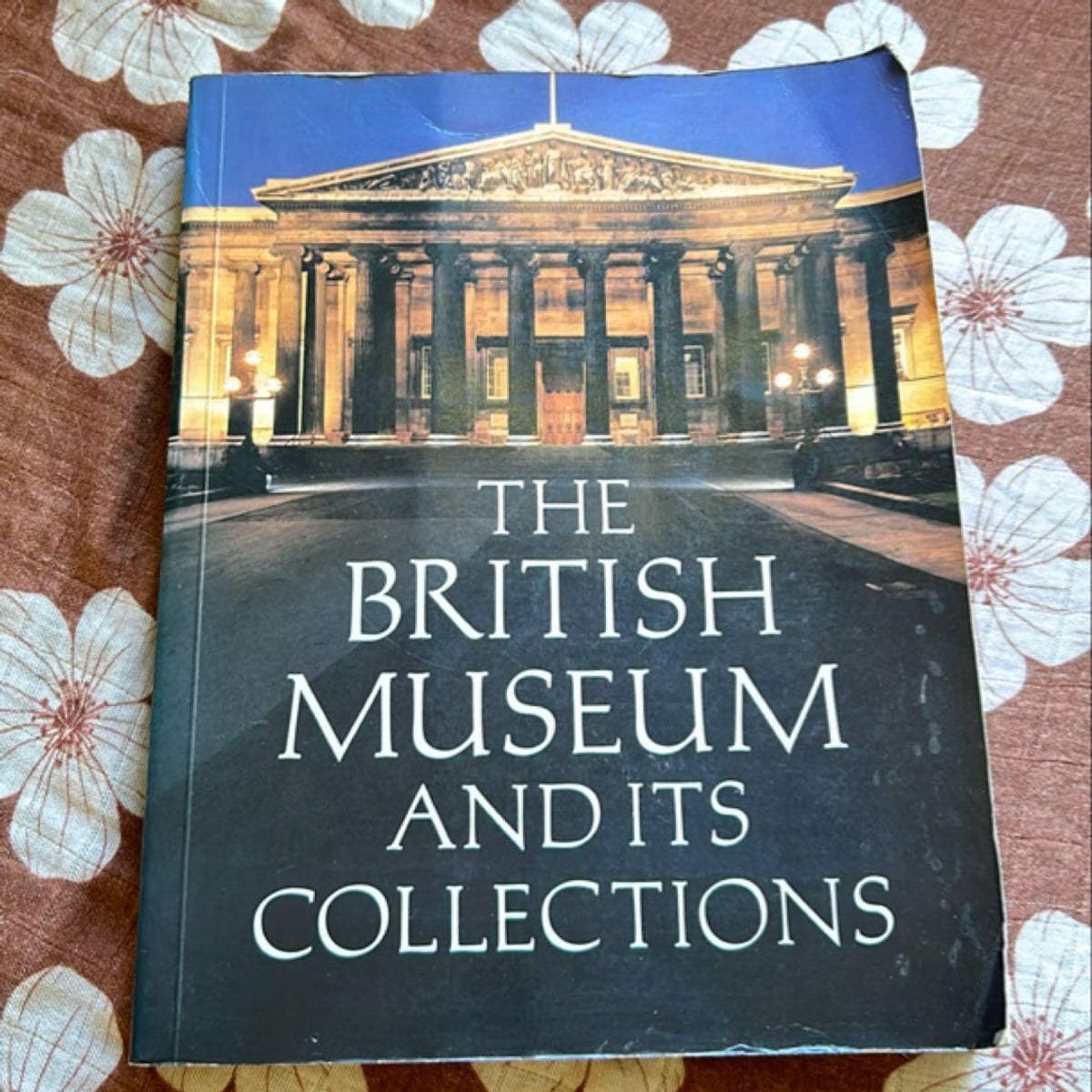 The British Museum and Its Collections by British Museum, Trustees Staff