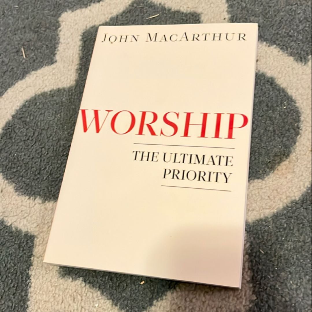 The Ultimate Priority by John MacArthur
