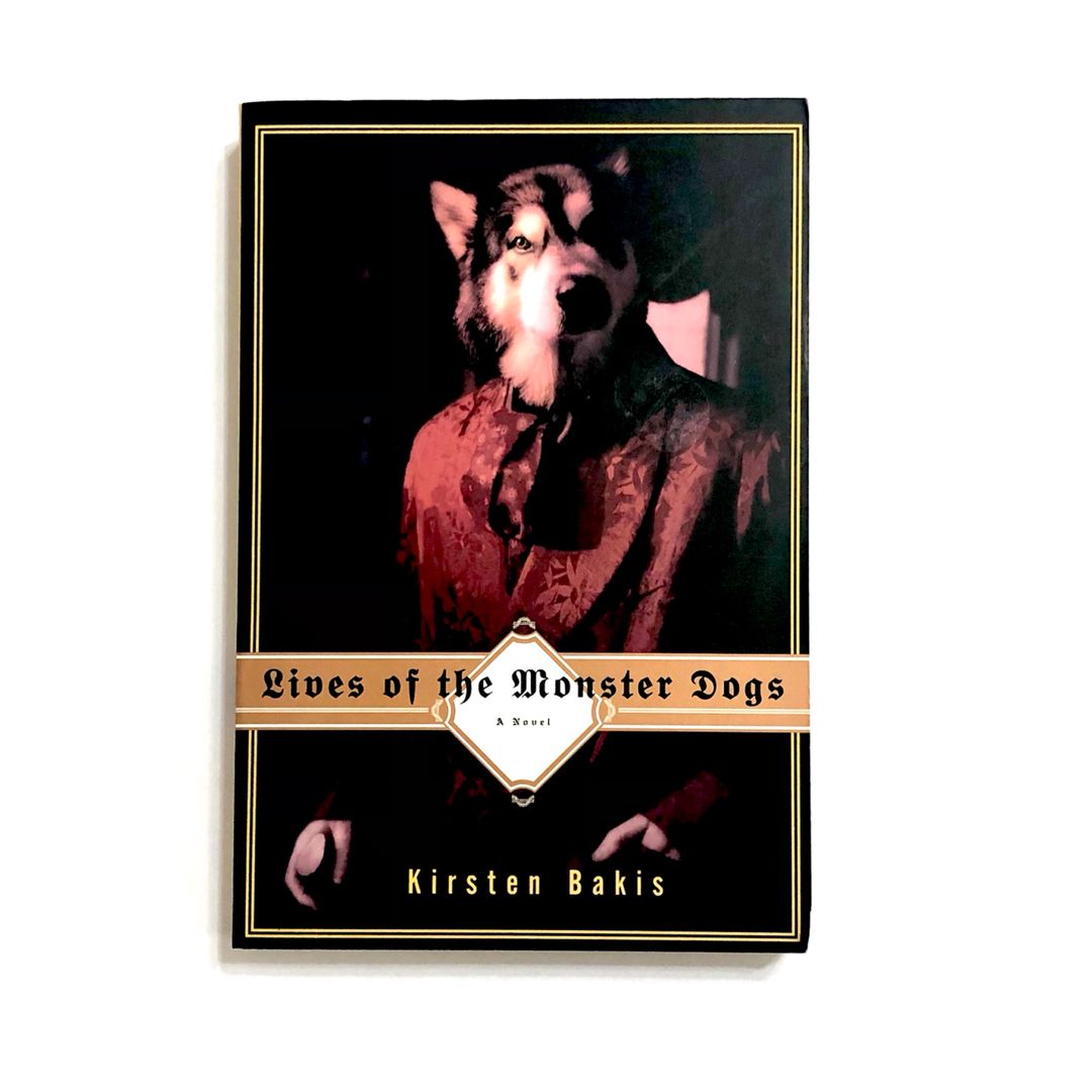 Lives of the Monster Dogs by Kirsten Bakis