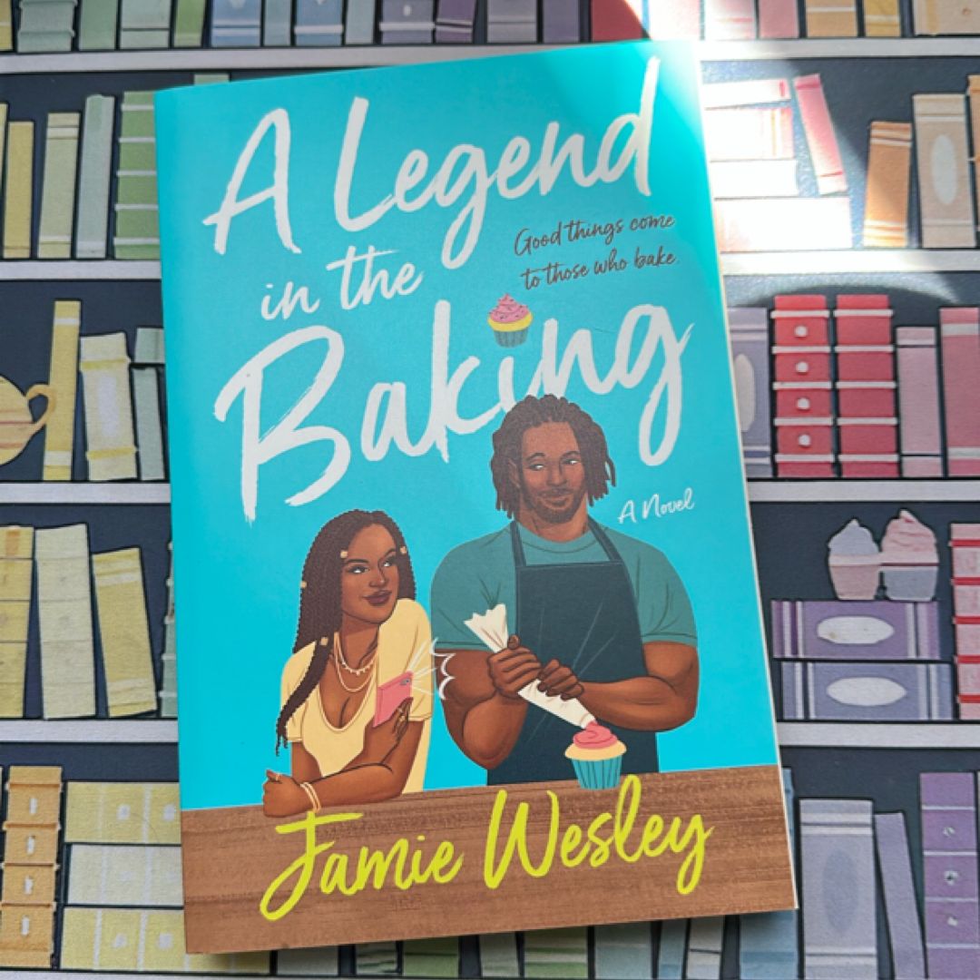 A Legend in the Baking by Jamie Wesley