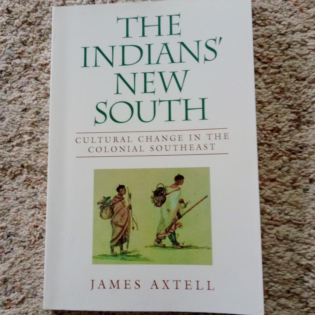 The Indians' New South by James Axtell