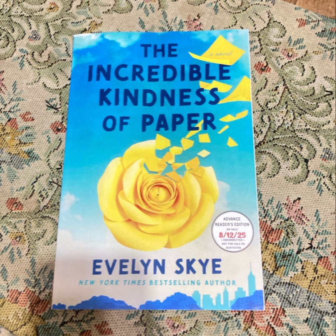 The Incredible Kindness of Paper by Evelyn Skye