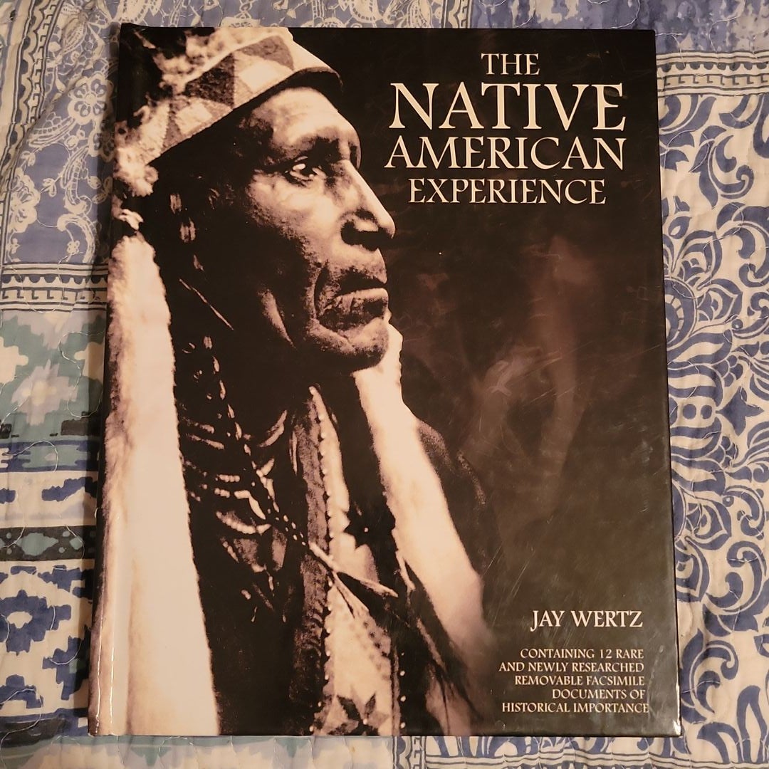 The Native American Experience by Jay Wertz