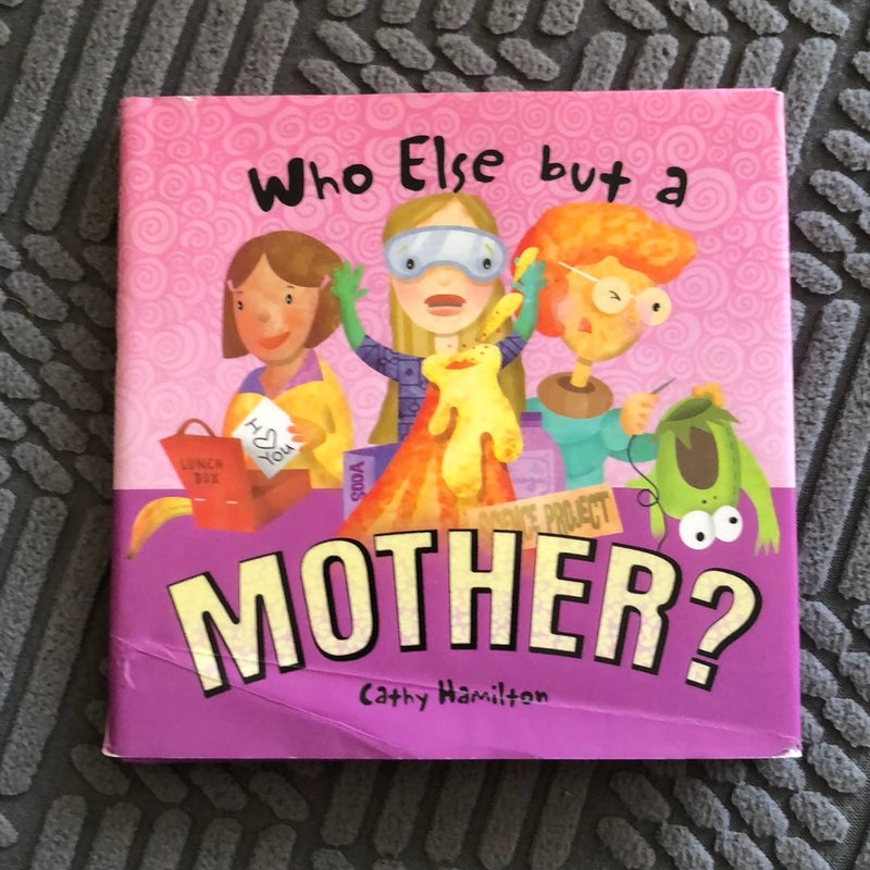 Who Else but a Mother? by Cathy Hamilton, Hardcover | Pangobooks