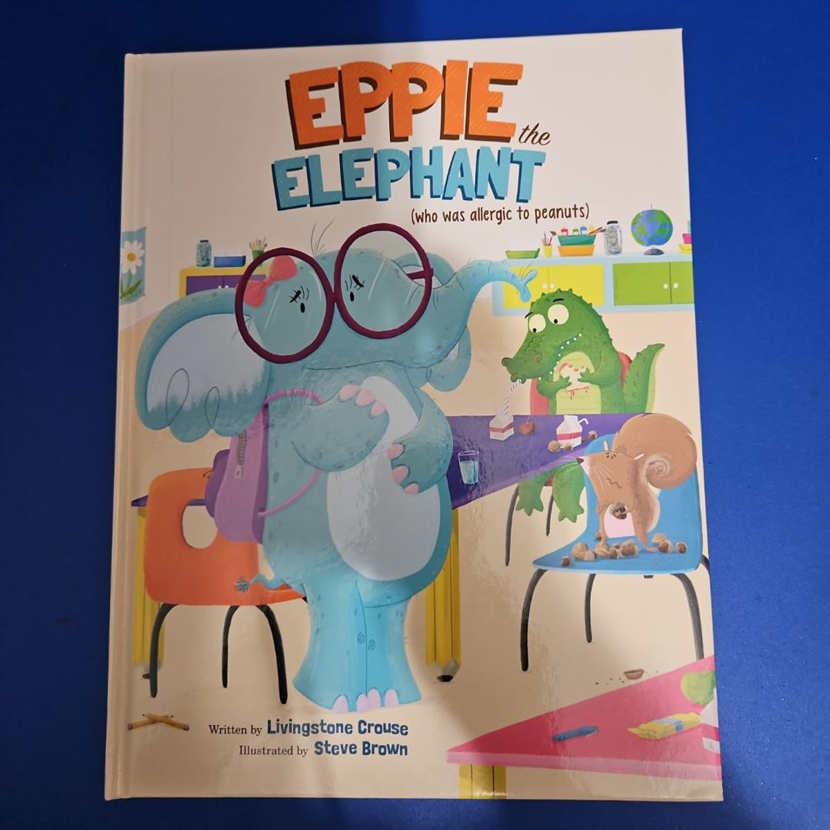 Eppie the Elephant (Who Was Allergic to Peanuts) by Livingstone Crouse