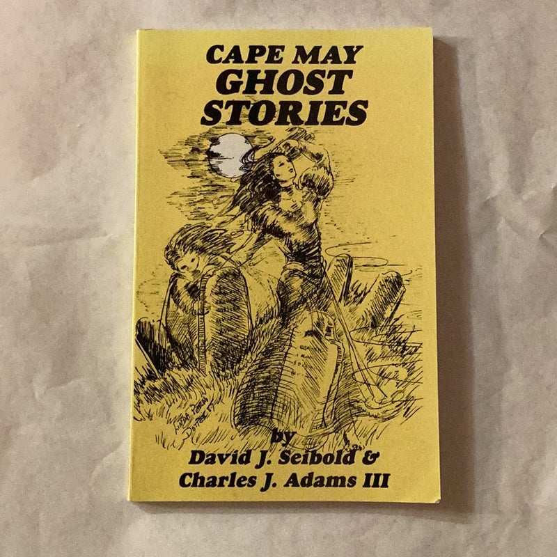 Cape May Ghost Stories by David J. Seibold, Charles J. Adams