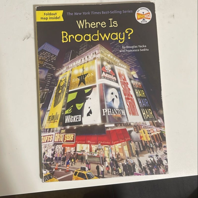 Where Is Broadway? by Douglas Yacka, Francesco Sedita, Who HQ