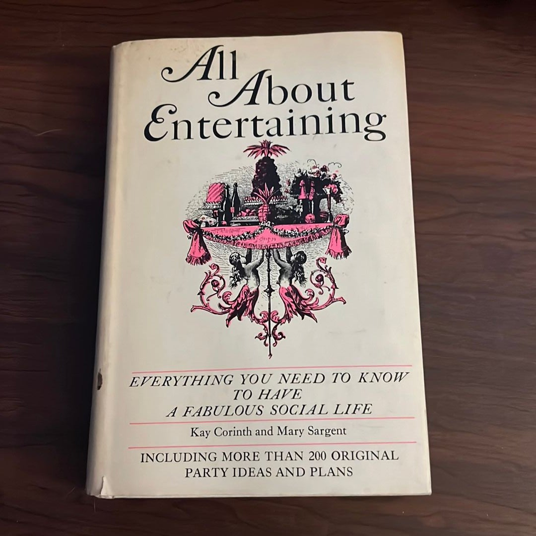 All About Entertaining by Kay Corinth and Mary Sargent, Hardcover ...
