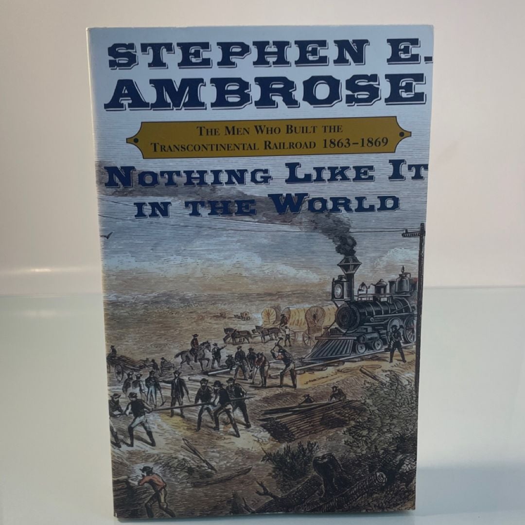Nothing Like It in the World by Stephen E. Ambrose, Paperback | Pangobooks