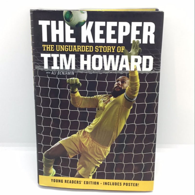 The Keeper: the Unguarded Story of Tim Howard Young Readers' Edition by Tim Howard