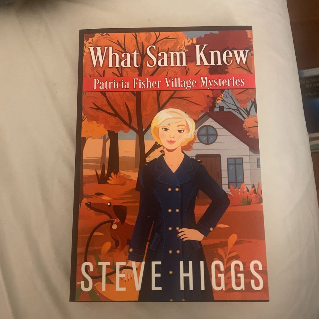 What Sam Knew by steve higgs