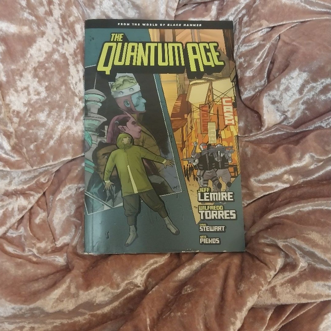 Quantum Age: from the World of Black Hammer Volume 1 by Jeff Lemire