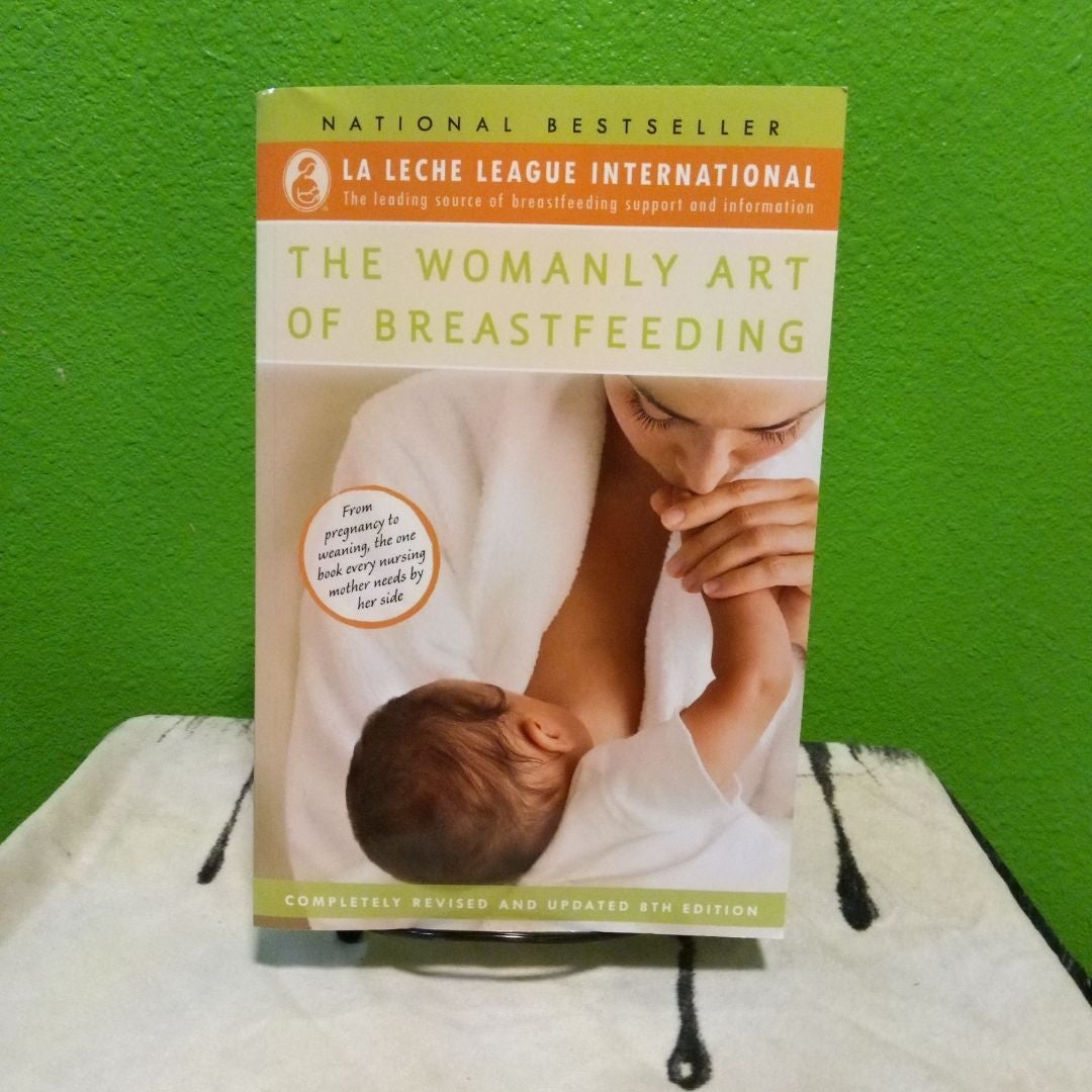 The Womanly Art of Breastfeeding by La Leche League International