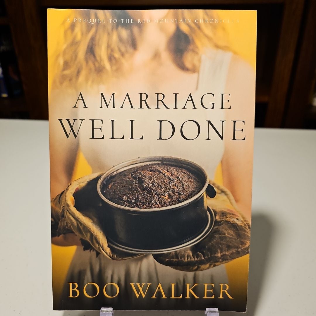 A Marriage Well Done by Boo Walker