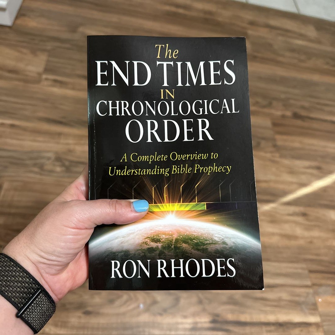 The End Times in Chronological Order by Ron Rhodes