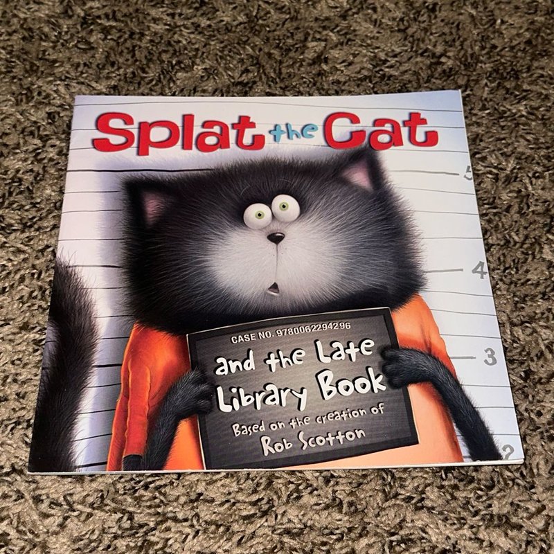 Splat the Cat and the Late Library Book by Rob Scotton