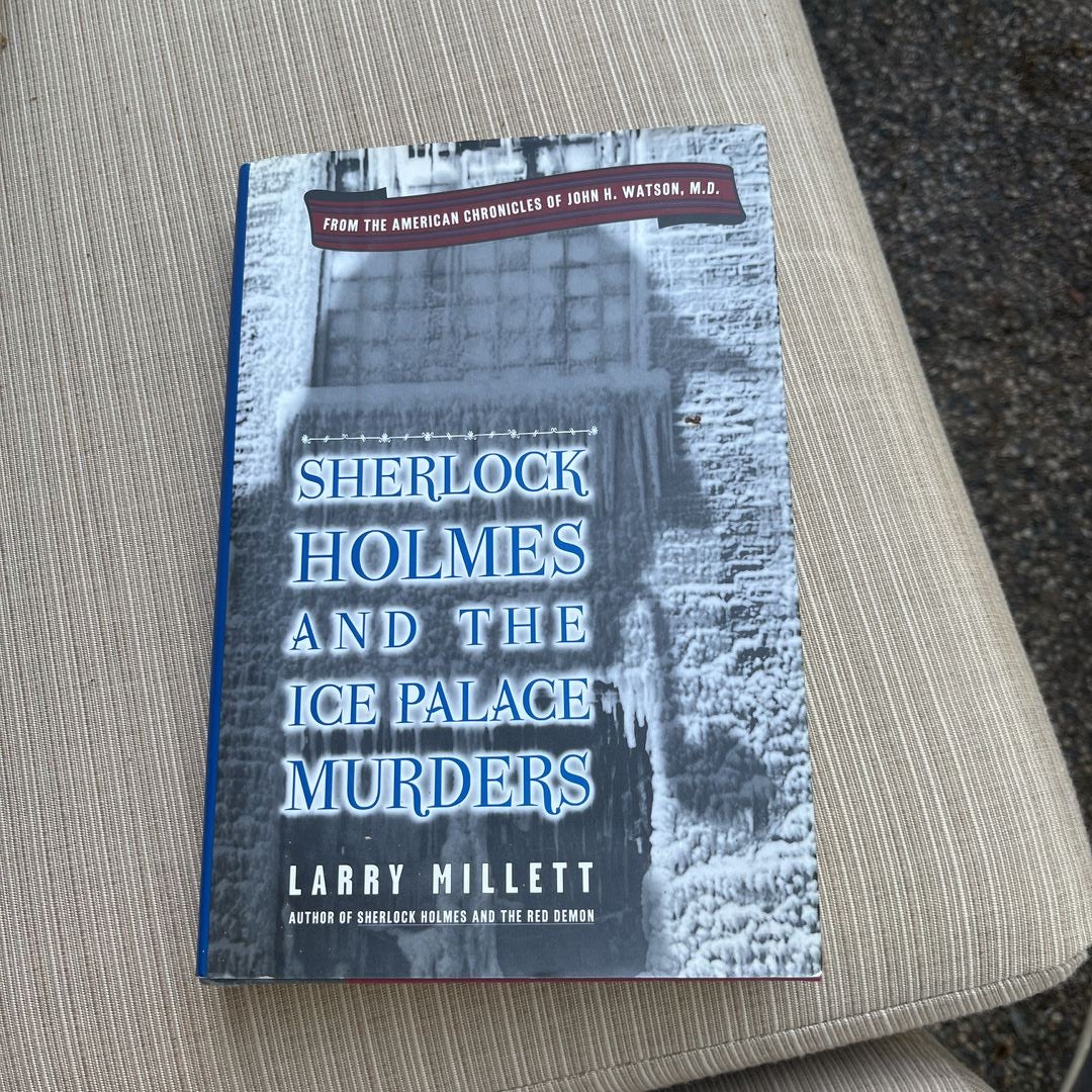 Sherlock Holmes and the Ice Palace Murders by Larry Millett