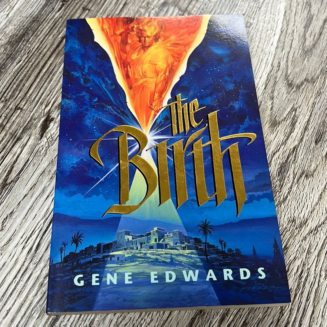 The Birth by Gene Edwards