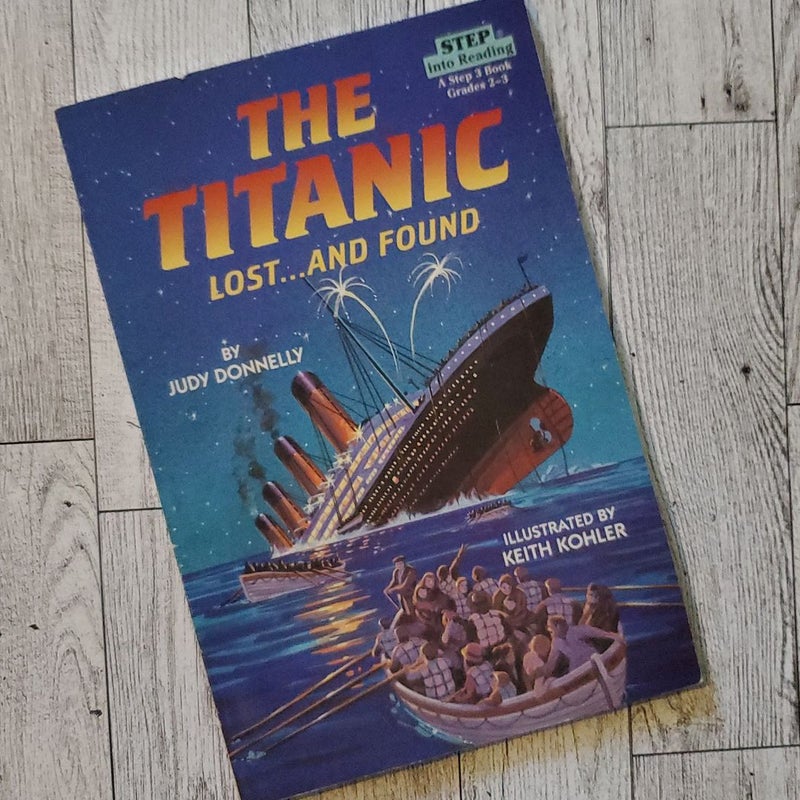 The Titanic: Lost and Found by Judy Donnelly