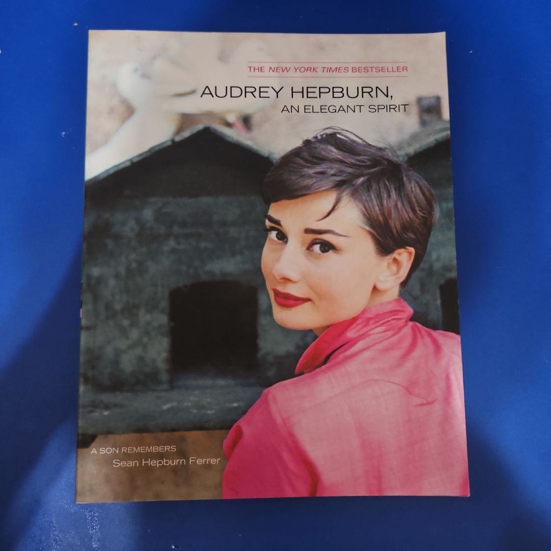 Audrey Hepburn, an Elegant Spirit by Sean Hepburn Ferrer