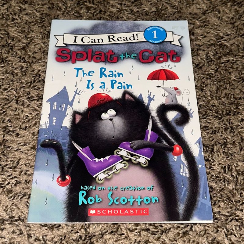 Splat the Cat: the Rain Is a Pain by Rob Scotton