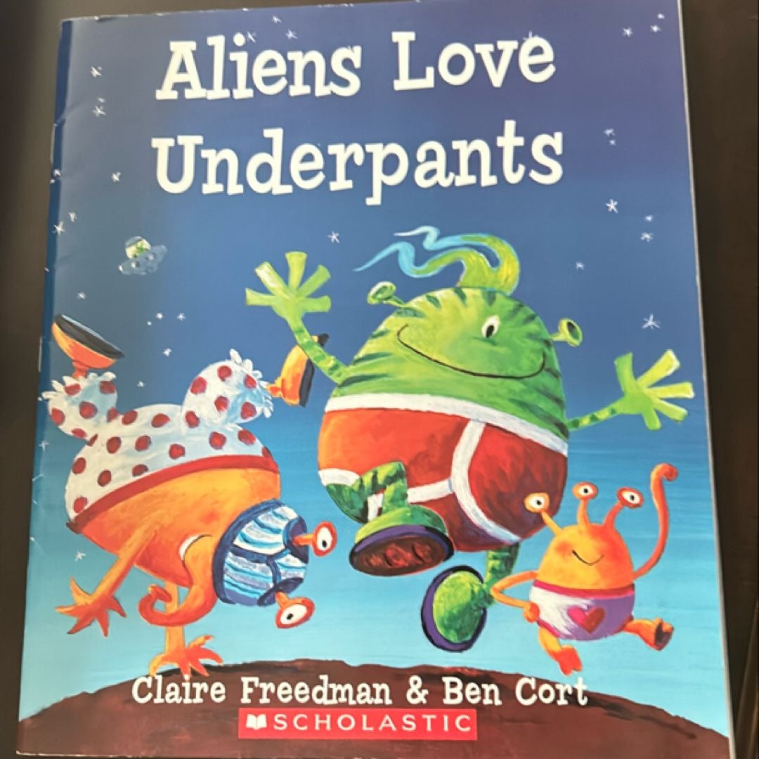Aliens Love Underpants by Claire Freedman And Ben Cort, Paperback | Pangobooks