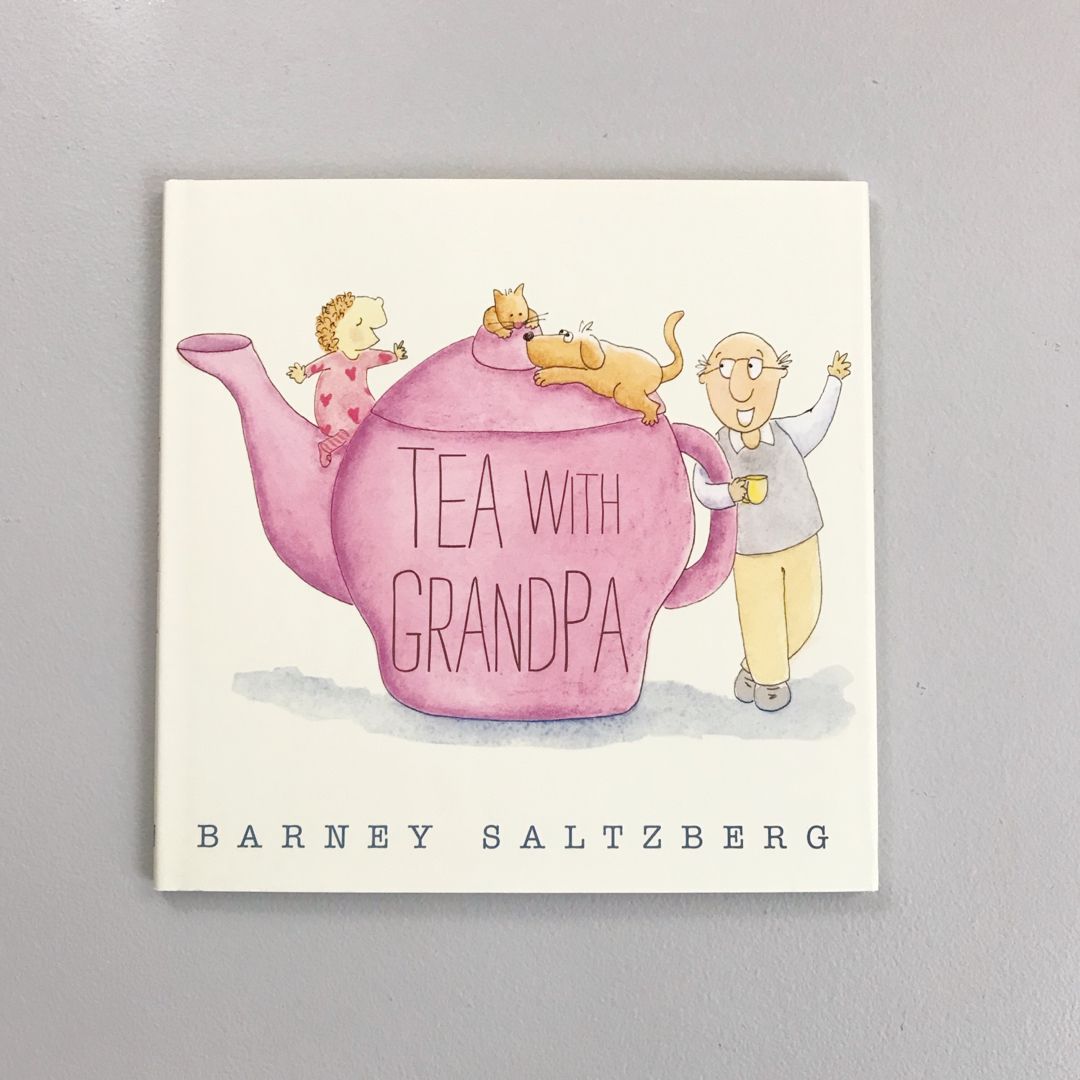 Tea with Grandpa by Barney Saltzberg