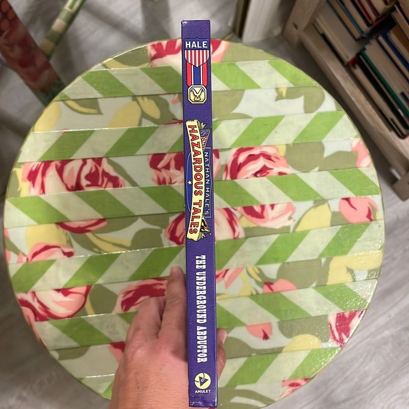 The Underground Abductor (Nathan Hale's Hazardous Tales #5) by Nathan Hale