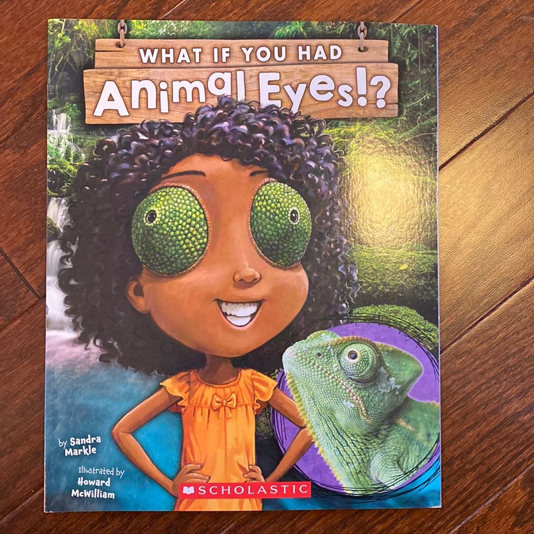 What If You Had Animal Eyes? by Sandra Markle