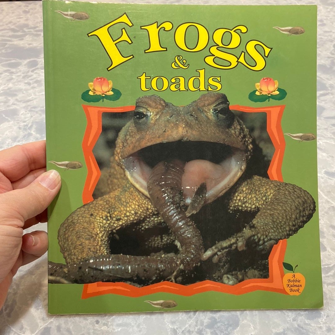 Frogs and Toads by Bobbie Kalman, Tammy Everts