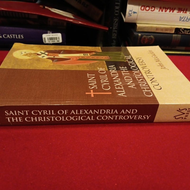 Saint Cyril of Alexandria and the Christological Controversy by John ...