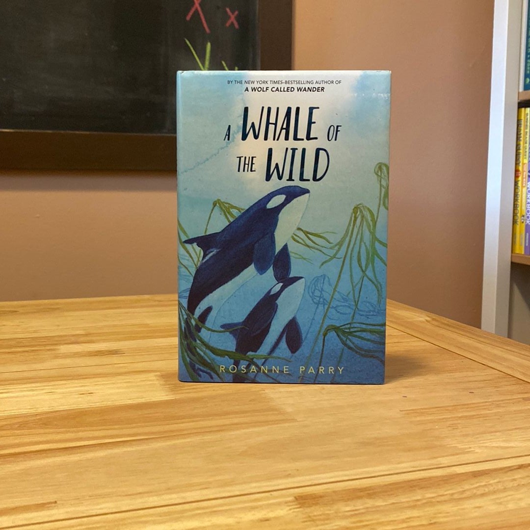 A Whale of the Wild by Rosanne Parry, Hardcover | Pangobooks