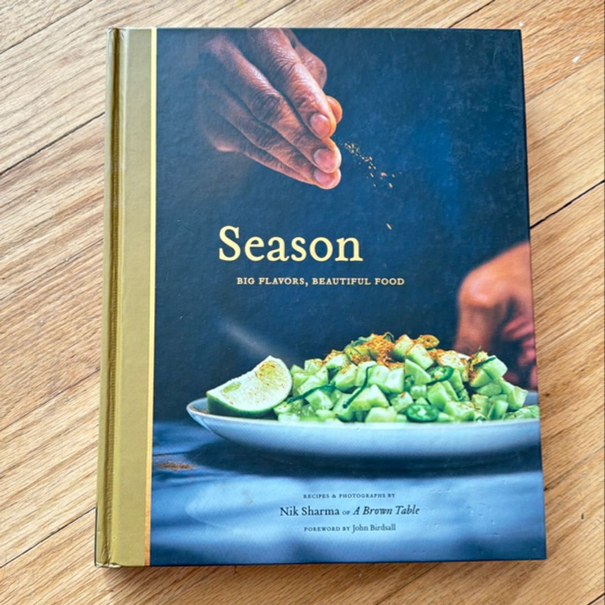 Season: Big Flavors, Beautiful Food (Indian Cookbook, Books about ...
