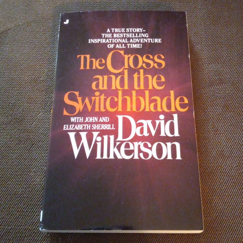The Cross and the Switchblade by David Wilkerson, John Sherrill ...