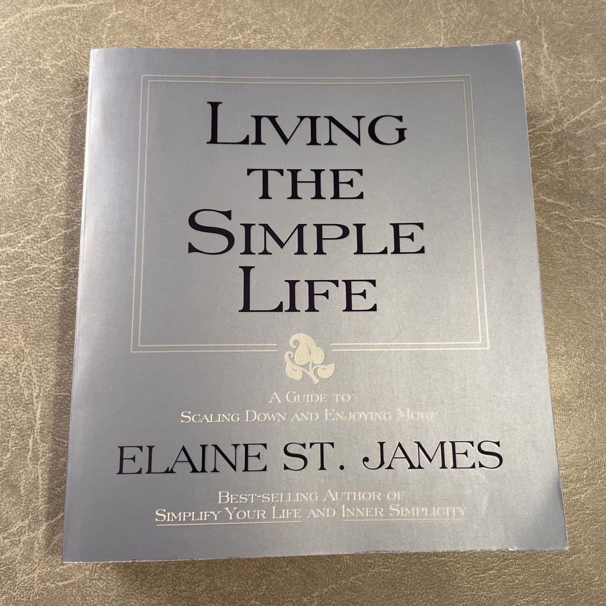 Living the Simple Life by Elaine St. James