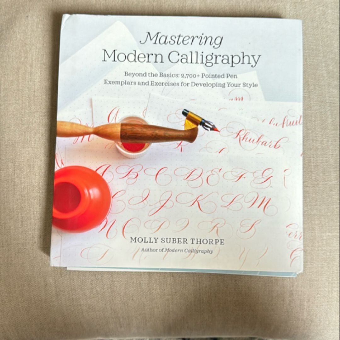 Mastering Modern Calligraphy by Molly Suber Thorpe
