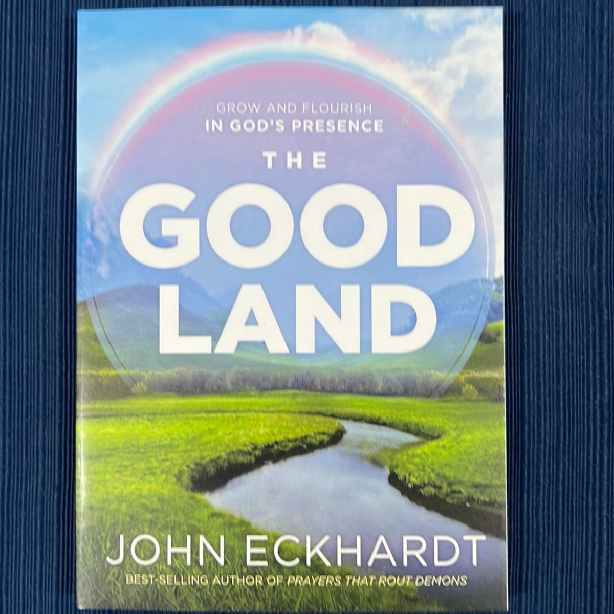The Good Land by John Eckhardt