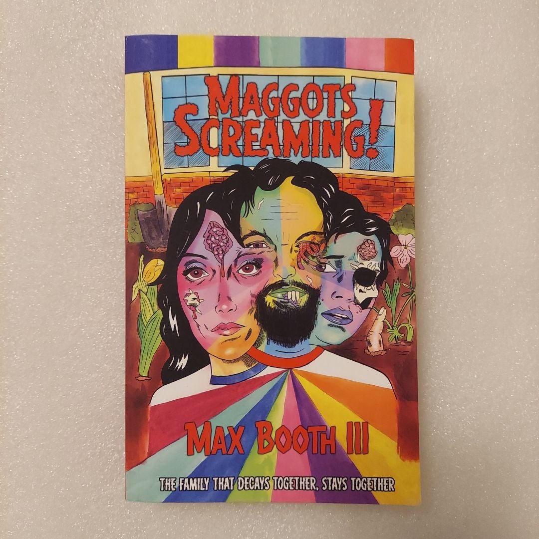 Maggots Screaming! by Max Booth