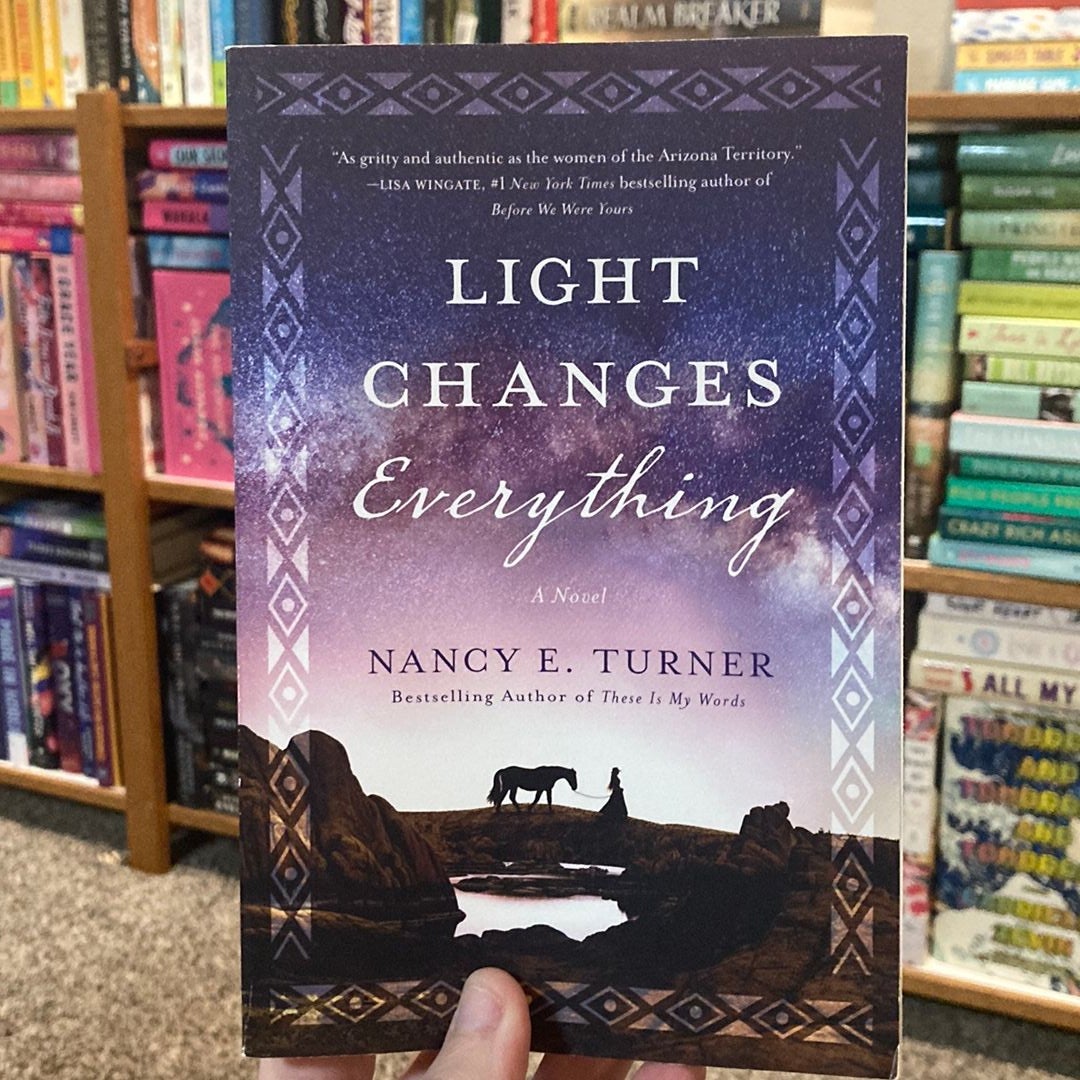Light Changes Everything by Nancy E. Turner