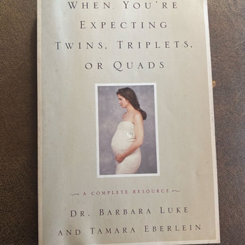 When You're Expecting Twins, Triplets, or Quads 4th Edition by Barbara ...