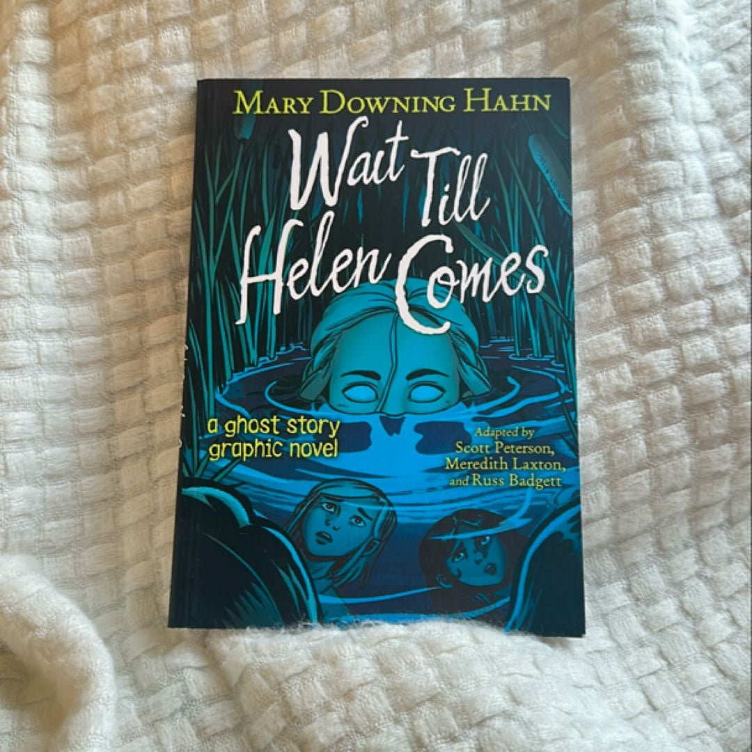 Wait till Helen Comes Graphic Novel by Mary Downing Hahn
