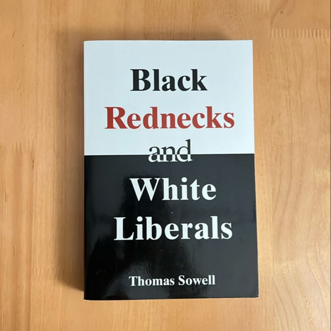 Black Rednecks and White Liberals by Thomas Sowell