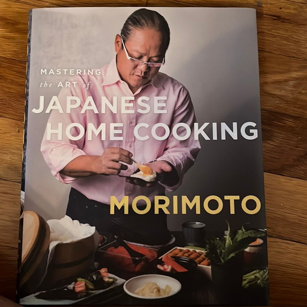 Mastering the Art of Japanese Home Cooking by Masaharu Morimoto
