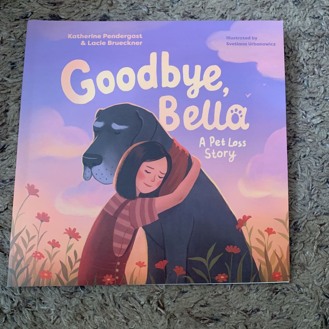 Goodbye, Bella by Katherine Pendergast, Lacie Brueckner