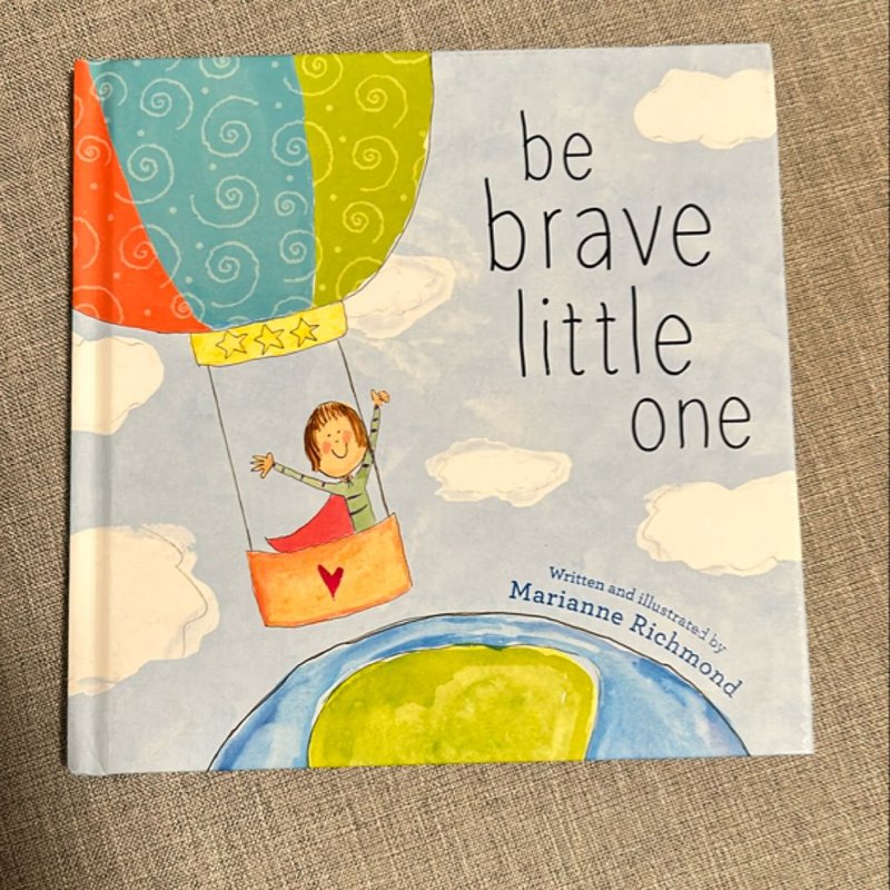Be Brave Little One by Marianne Richmond