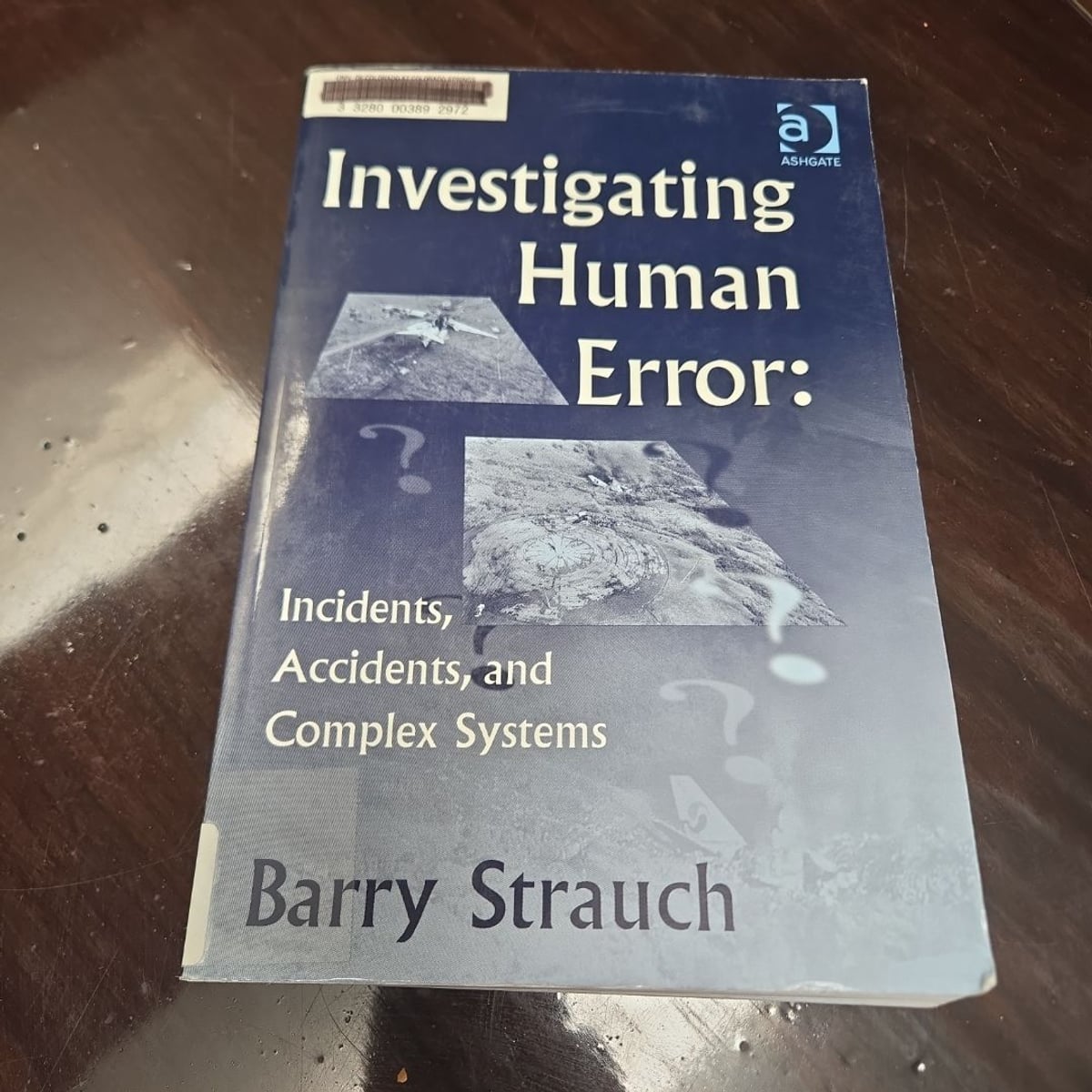 Investigating Human Error: Incidents, Accidents, and Complex Systems by ...