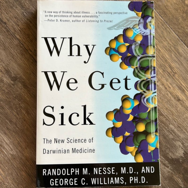 Why We Get Sick by Randolph M. Nesse, George C. Williams