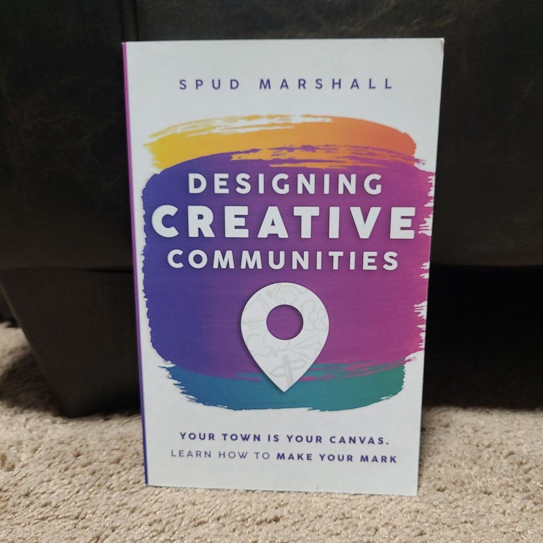 Designing Creative Communities by Spud Marshall, Paperback | Pangobooks